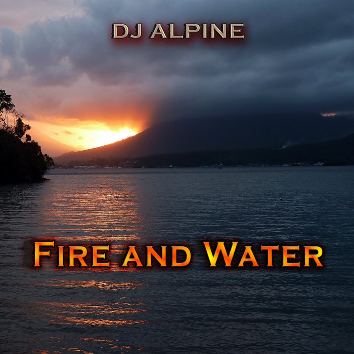 Fire and Water | DJ Alpine