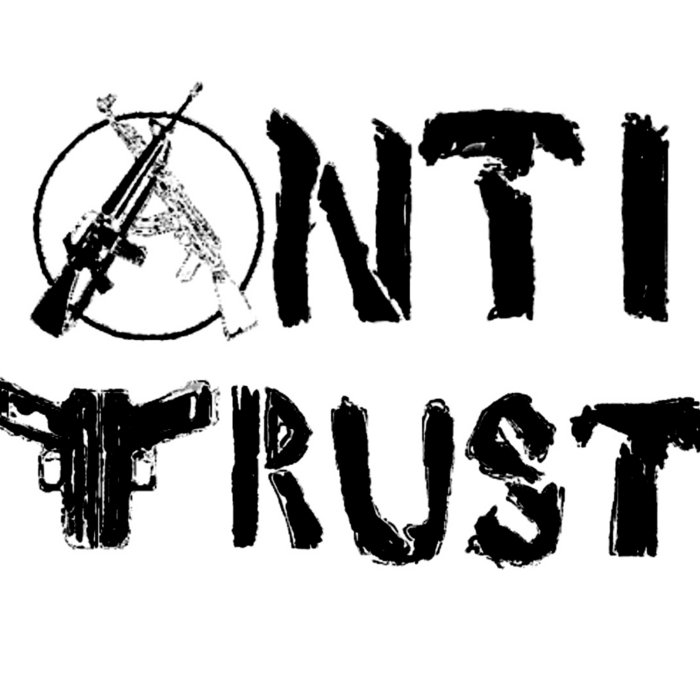 ANTI TRUST | ANTI TRUST