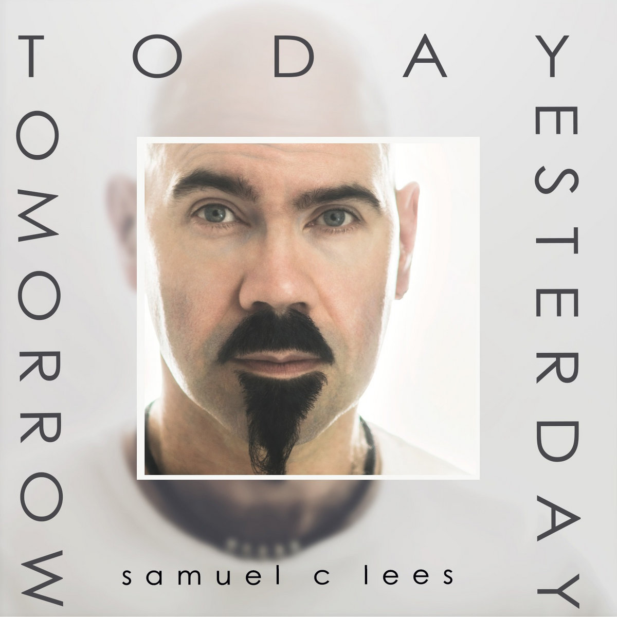 Today Tomorrow Yesterday | Samuel C Lees