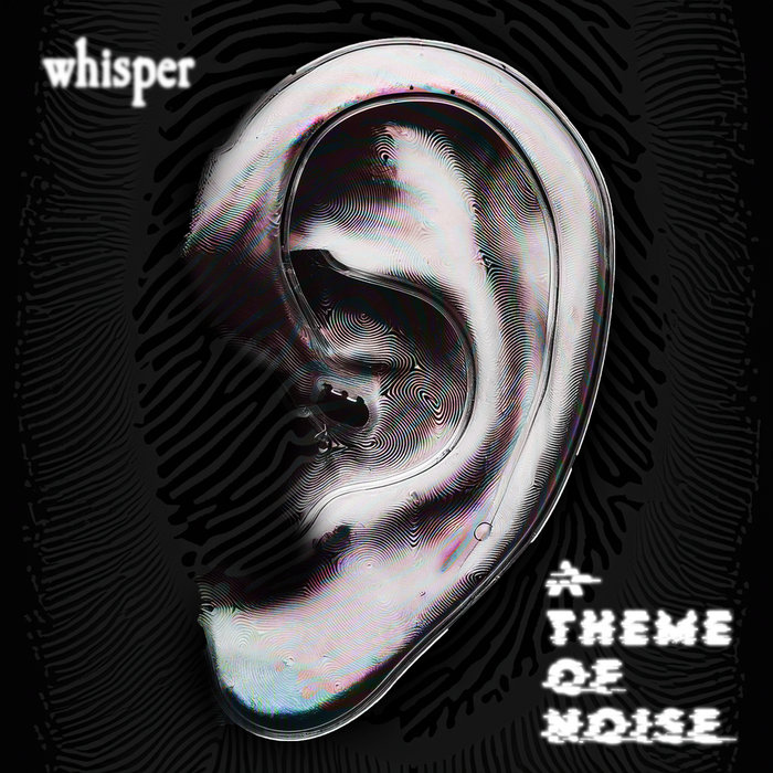 Whisper A Theme Of Noise
