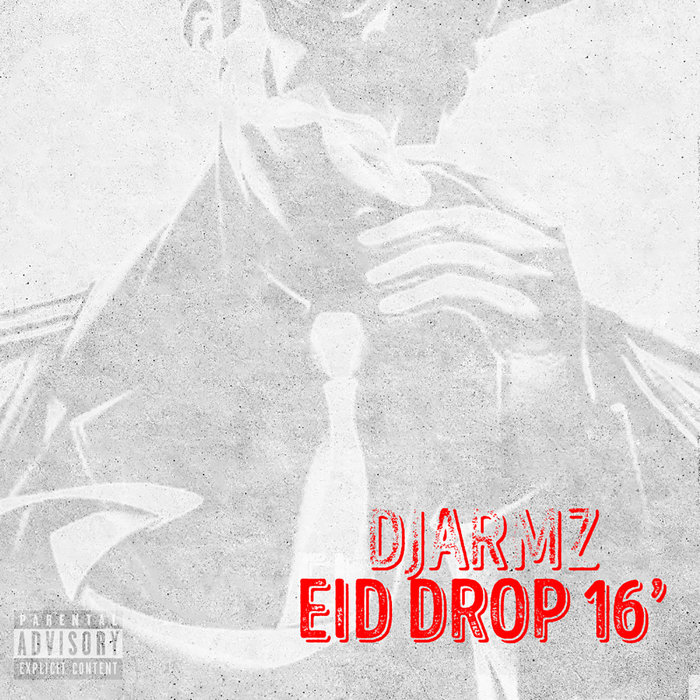 EID DROP 2016 | DJ ARMZ ft. Various Artists | DJ ARMZ