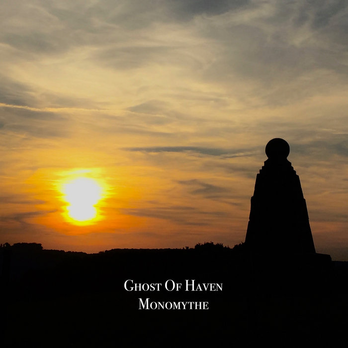 Monomythe | Ghost Of Haven | GHOST /// HAVEN