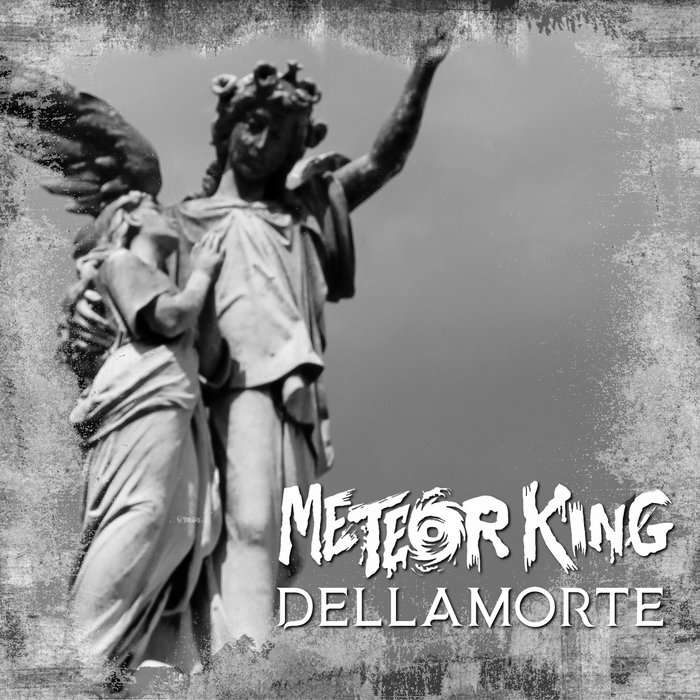 Dellamorte | Meteor King