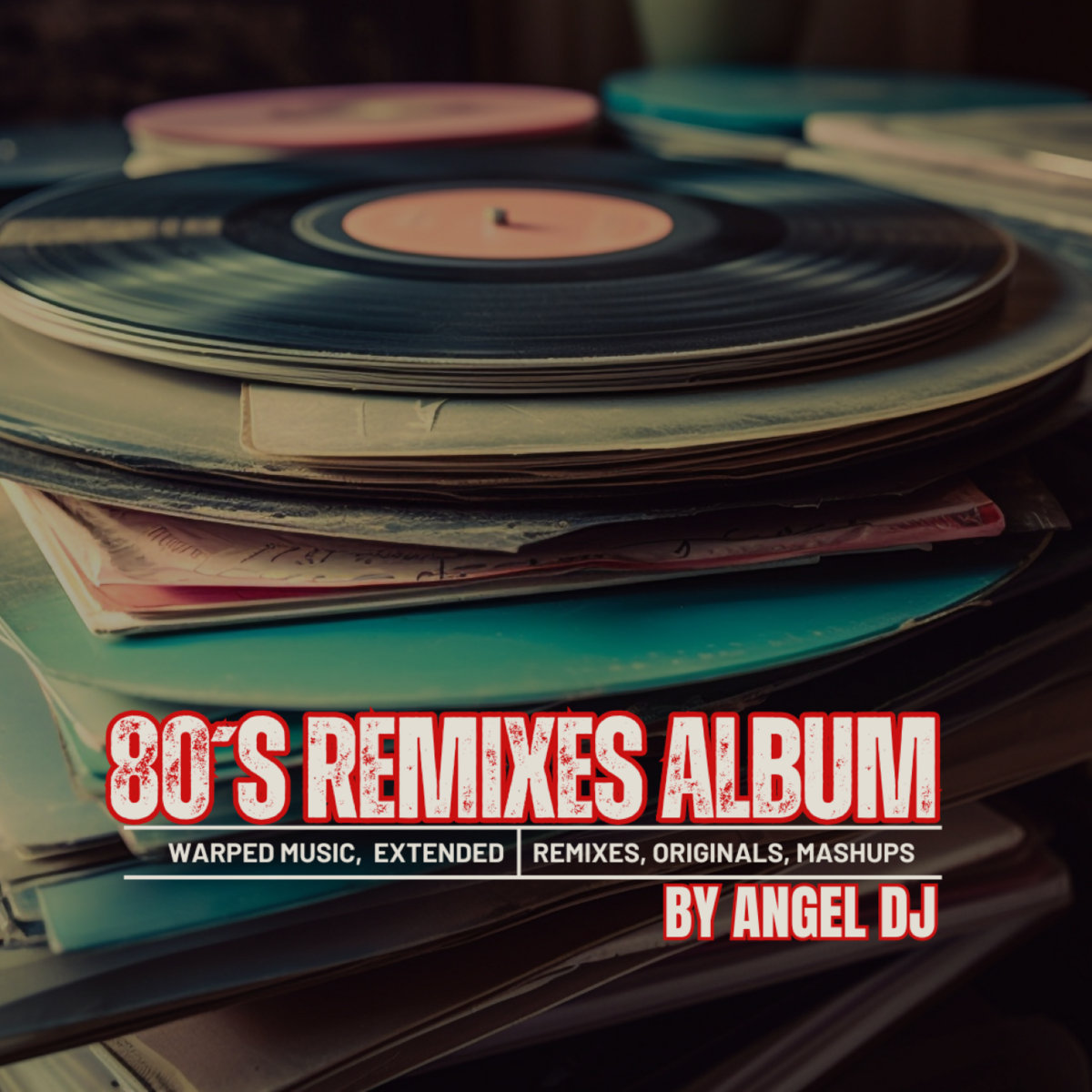 80´S Remixes Album by Angel Dj | Various Artists | AngelDeejay