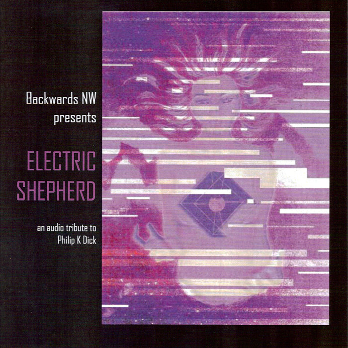 Electric Shepherd: An Audio Tribute To Philip K Dick | Red Squirrels