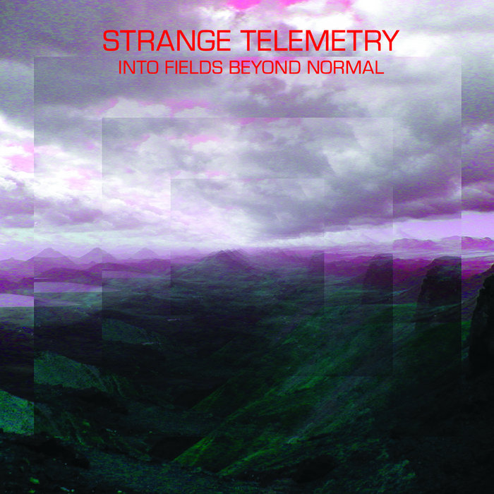 INTO FIELDS BEYOND NORMAL | STRANGE TELEMETRY