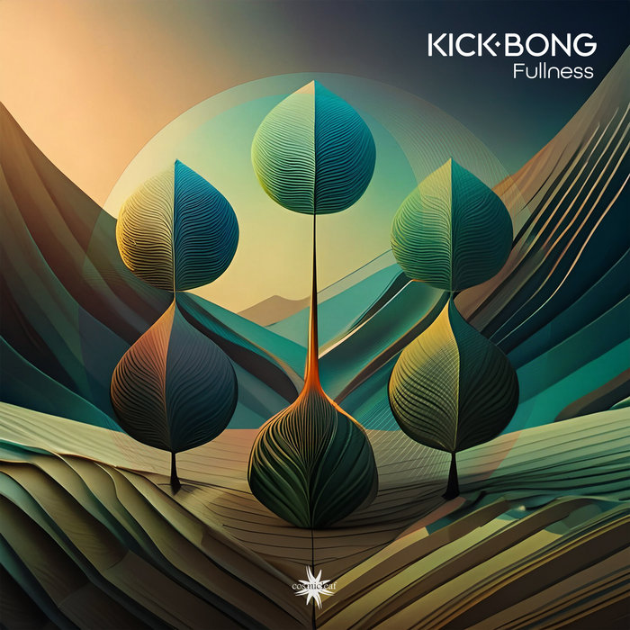 Fullness | Kick Bong | Cosmicleaf Records