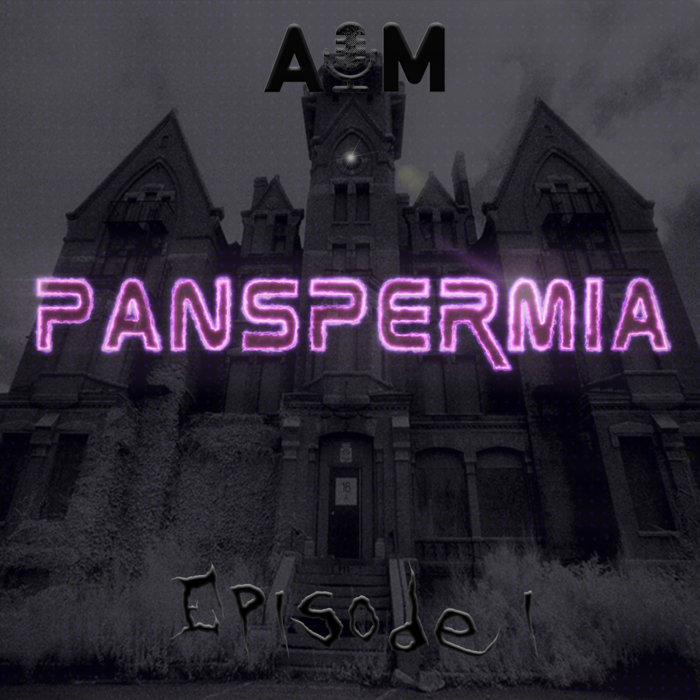 Panspermia I | A&M | A&M Audio Adventures