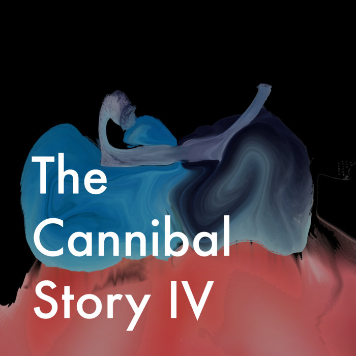 The Cannibal Story IV: ⏡ | The Cannibal Story | The Cannonball Story