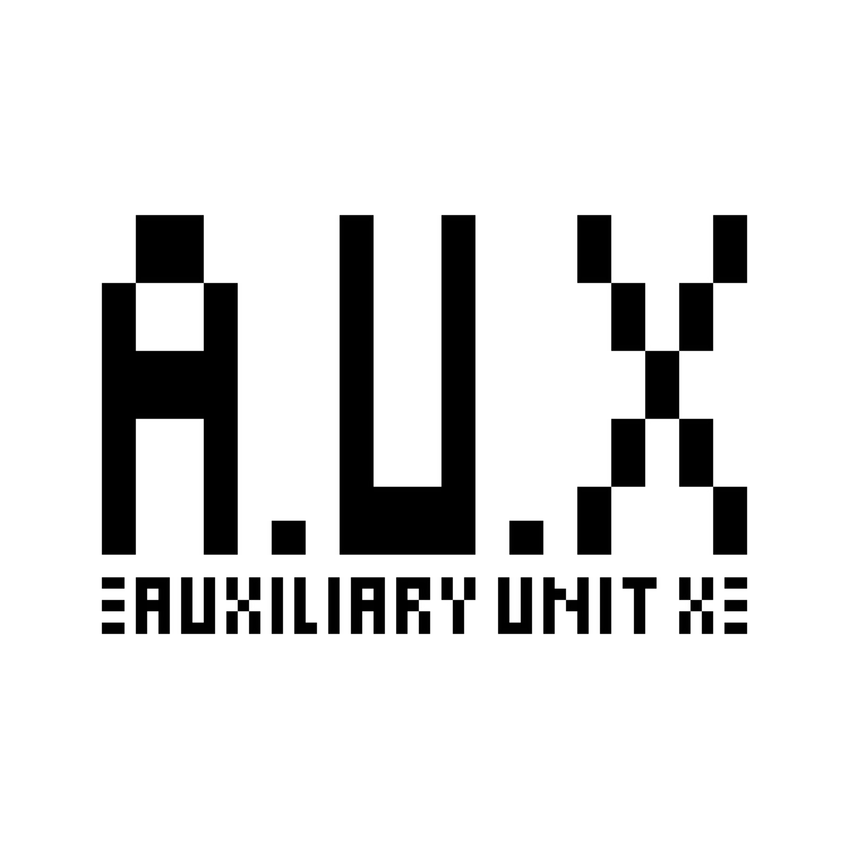 A.U.X | A.U.X. | Auxiliary Unit X