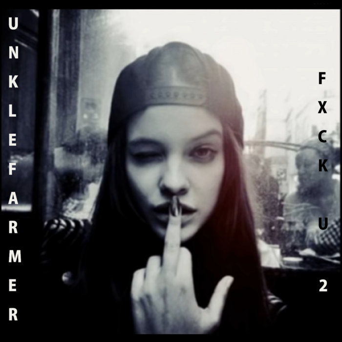 Fxck U 2 EP | Unkle Farmer | JINJA CITIZEN