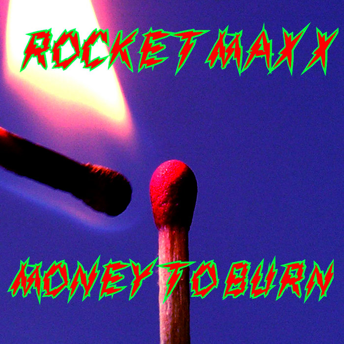 MONEY TO BURN | Rocket Maxx