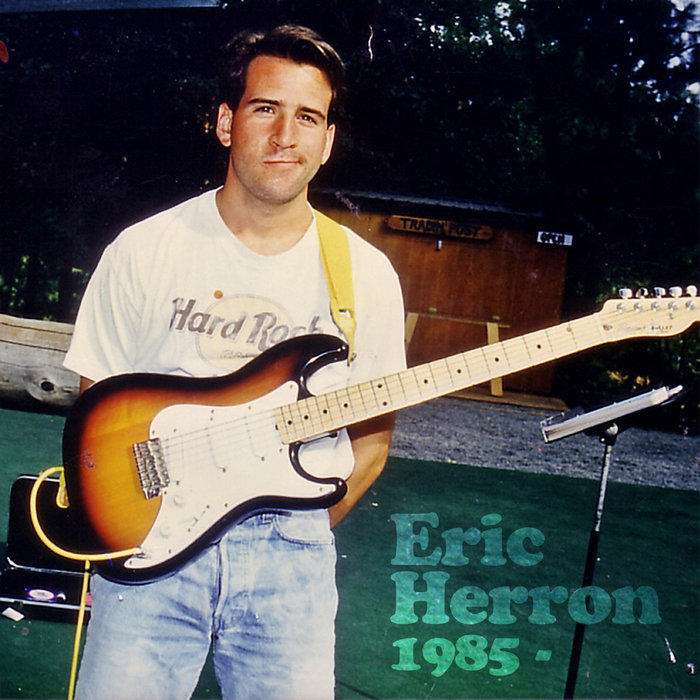 Eric Herron 1985 - | Eric Herron