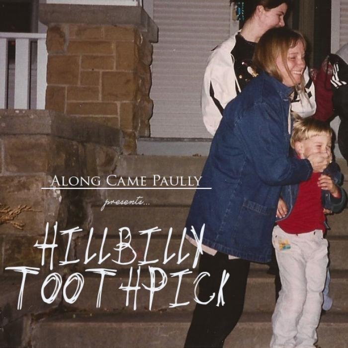 Hillbilly Toothpick | Along Came Paully