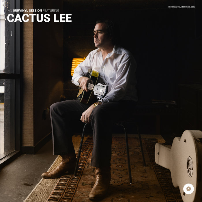 Cactus Lee | OurVinyl Sessions | Cactus Lee, OurVinyl | OurVinyl