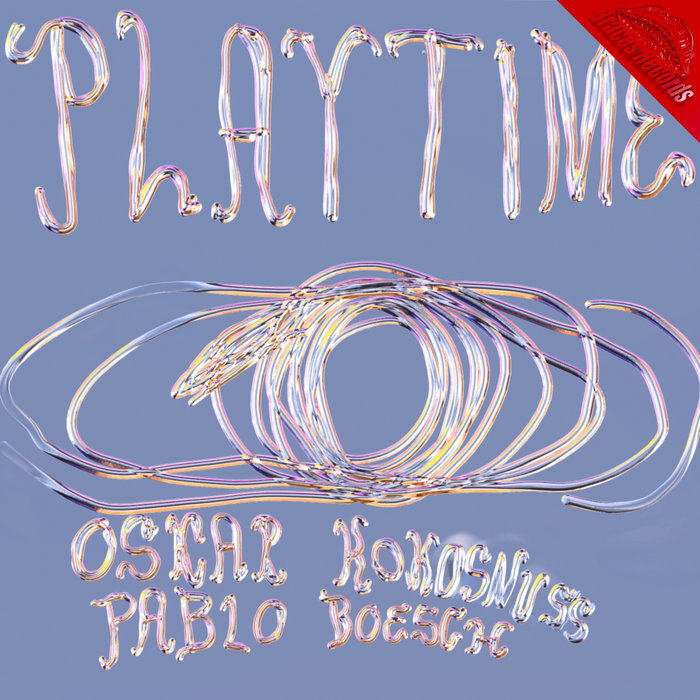 Playtime | Oskar Kokosnuss & Pablo Bösch | Braces Records