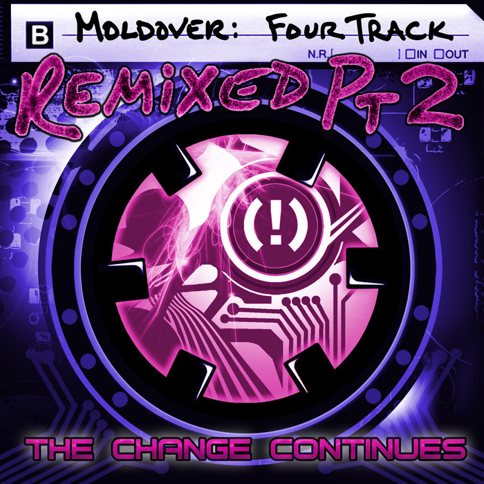 Four Track Remixed Pt 2 (The Change Continues) | Moldover