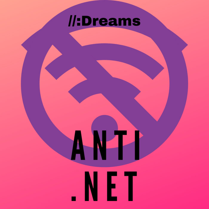 //:Dreams | anti.net