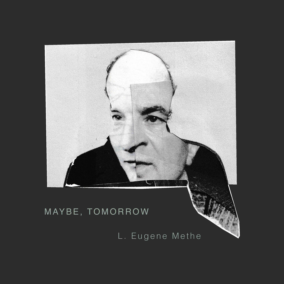Maybe Tomorrow | L. Eugene Methe | Ba Da Bing Records