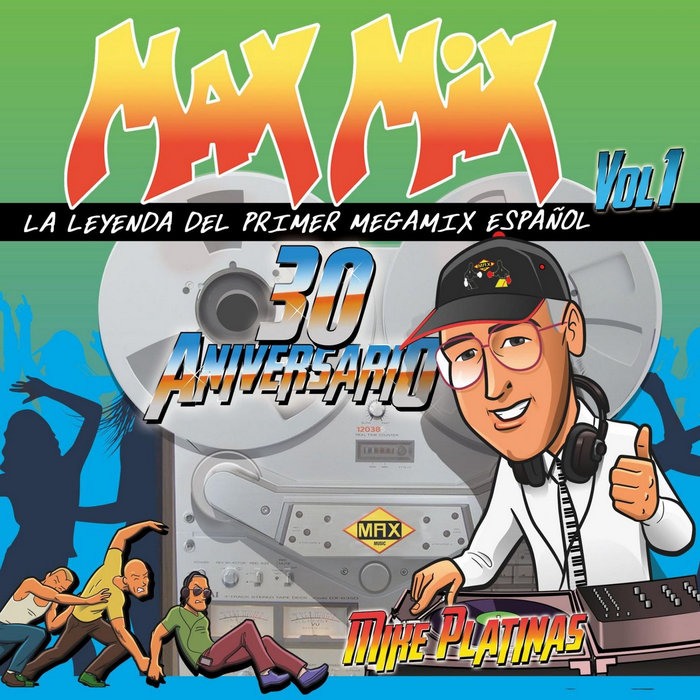 Max Mix 30 Aniversario Vol. 1 - La Leyenda Del Primer Megamix Español ...