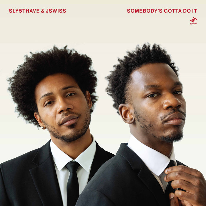 Somebody's Gotta Do It | Sly5thAve & JSWISS | Sly5thAve