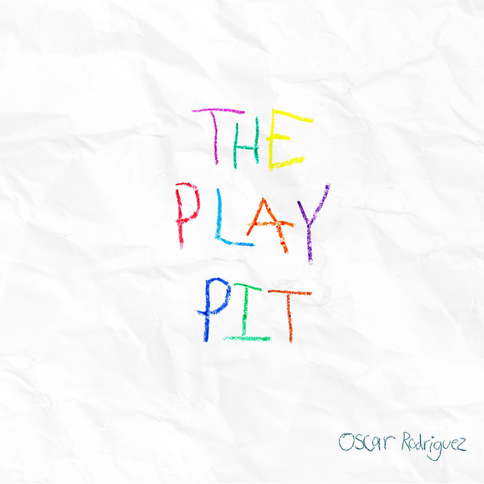 The Play Pit | Oscar Rodriguez