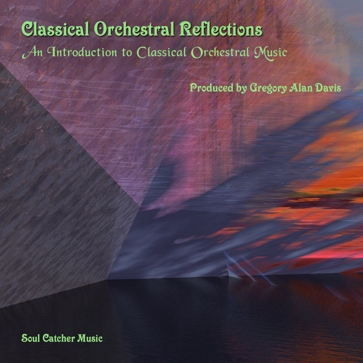 Classical Orchestral Reflections | Gregory Alan Davis | Soul Catcher Music