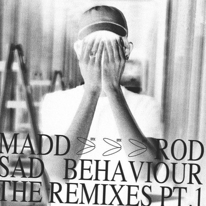 Sad Behaviour The Remixes, Pt. 1 | Madd Rod