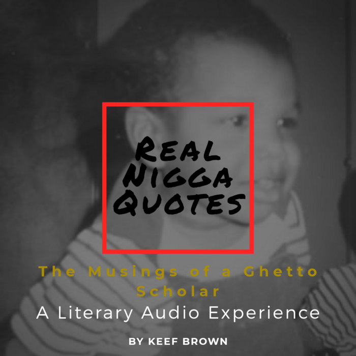 Real Nigga Quotes Volume 1 | Keef Brown