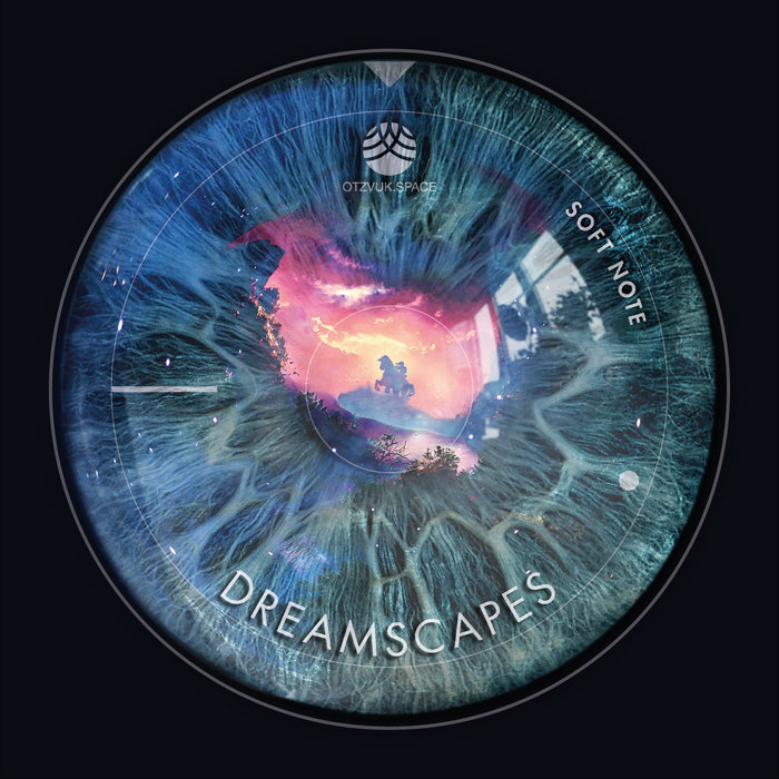 Dreamscapes | Soft Note | otzvuk.space