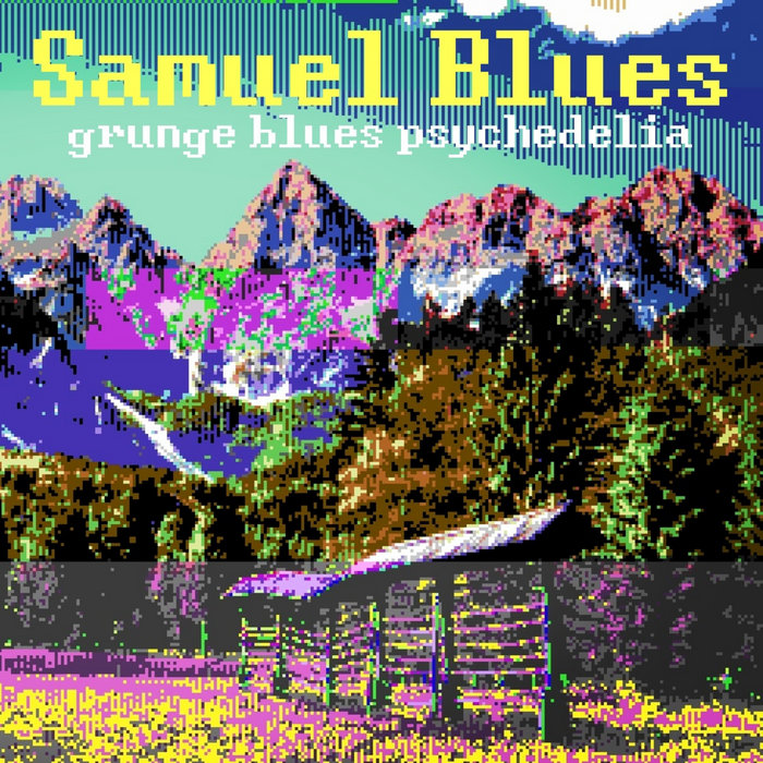 Grunge Blues Psychedelia | Samuel Blues