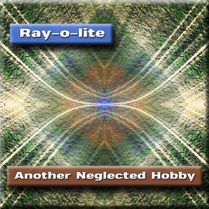 Ray-o-lite | Another Neglected Hobby