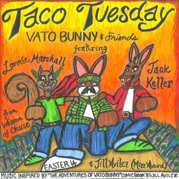 Taco Tuesday | Vato Bunny and Friends