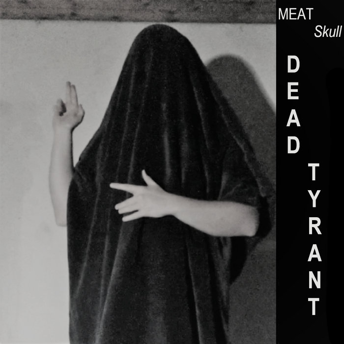 DEAD TYRANT | MEAT SKULL | Meat Skull