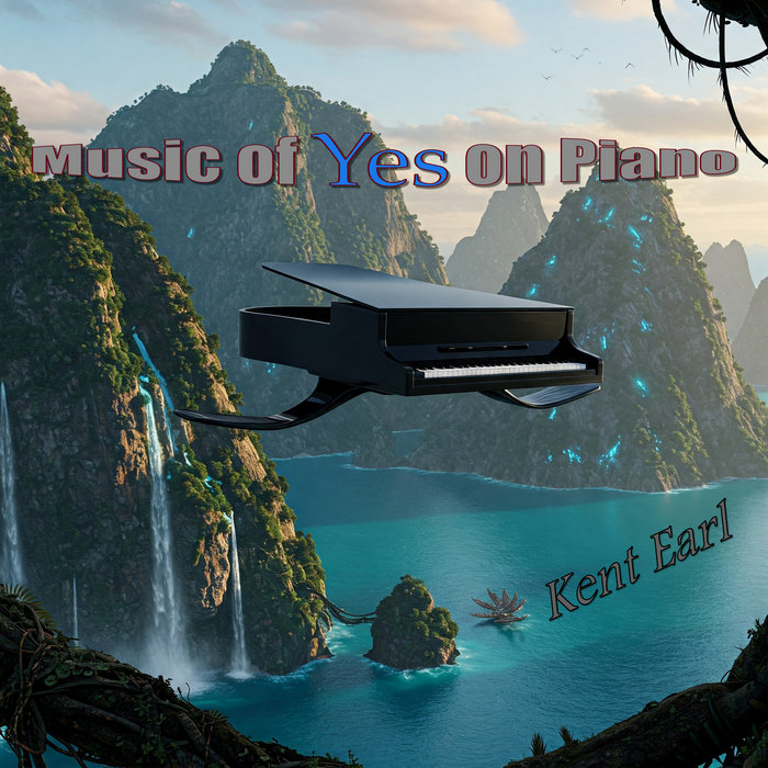 Music of Yes on Piano | Kent Earl Nierendorf