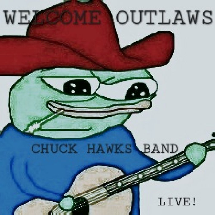 Welcome Outlaws | Chuck Hawks