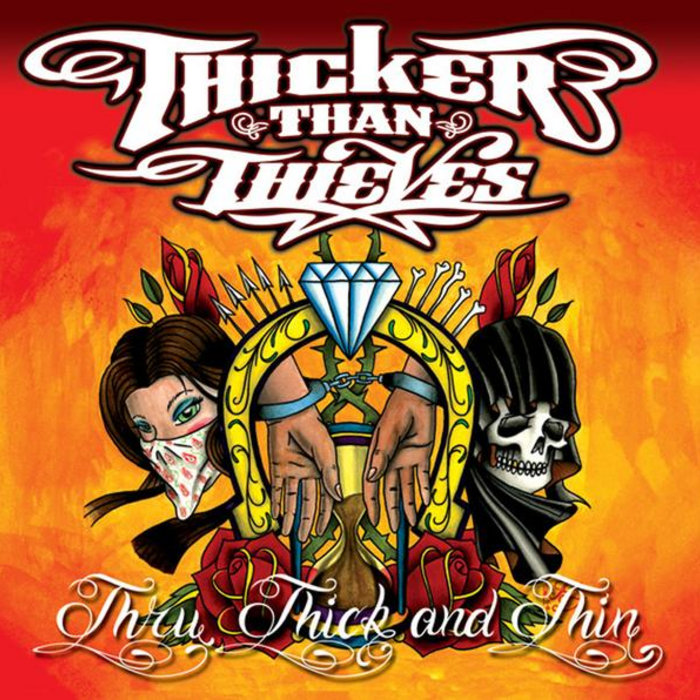 Thru Thick and Thin | Thicker Than Thieves
