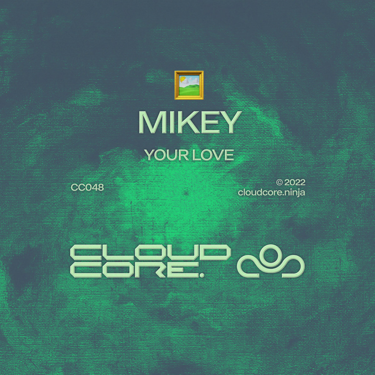 Your Love | Mikey | CloudCore