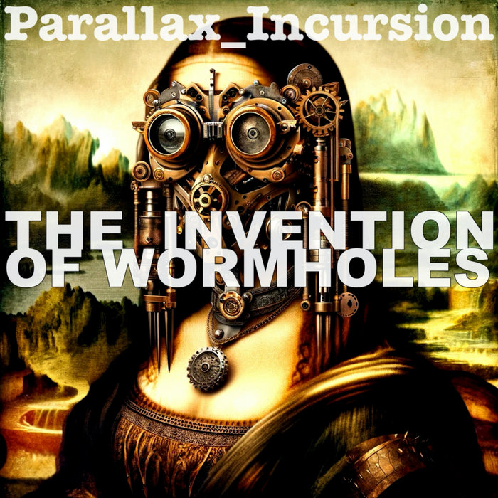 The Invention of Wormholes | Parallax Incursion