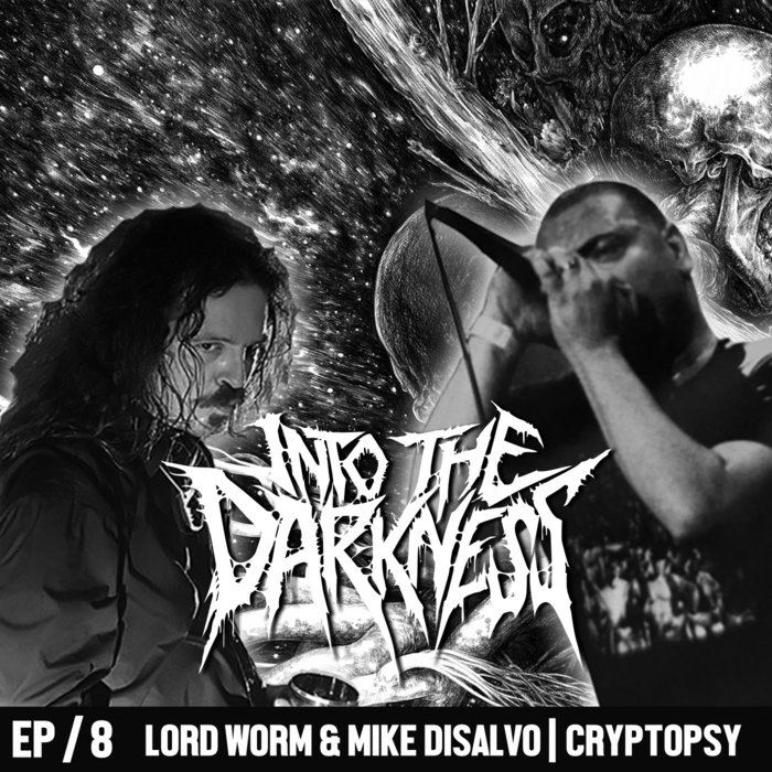 1 hour 42 Minutes with LORD WORM and Mike DiSalvo of CRYPTOPSY ...