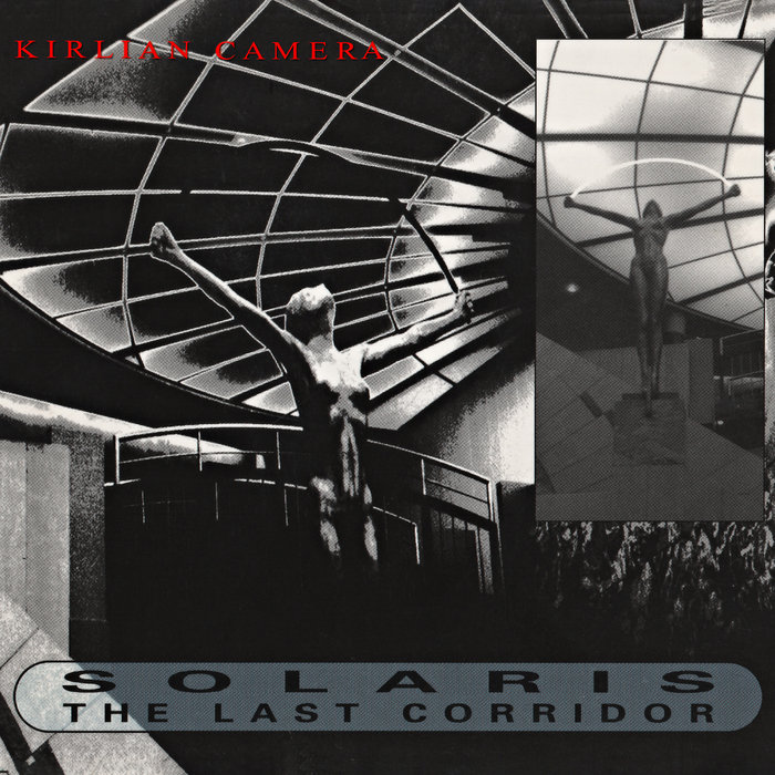 Solaris - The Last Corridor | Kirlian Camera