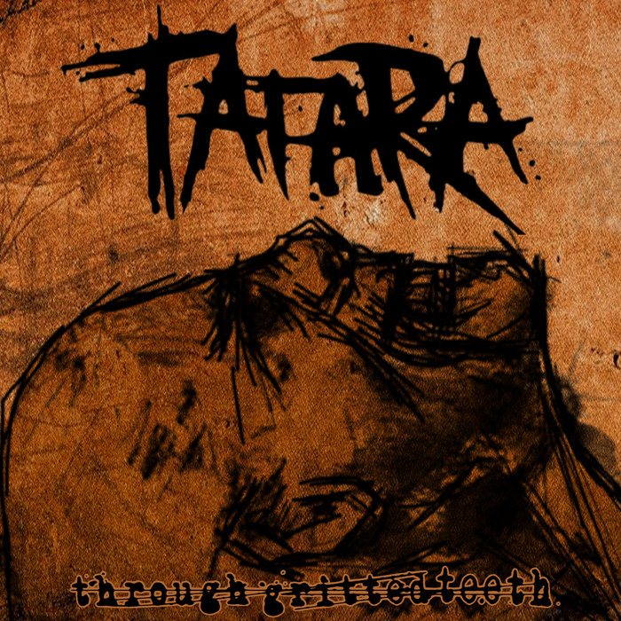 Through Gritted Teeth | Tatara