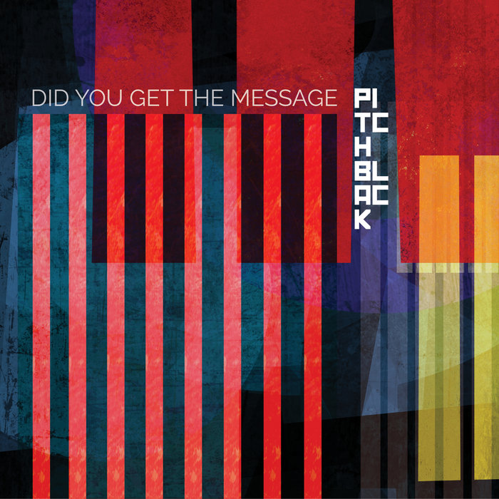 Did You Get the Message EP | Pitch Black