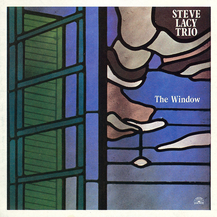 The Window | Steve Lacy Trio | Soul Note