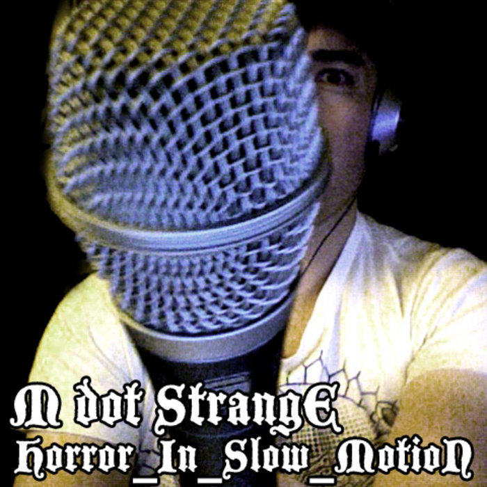 Horror_In_Slow_Motion | M dot Strange