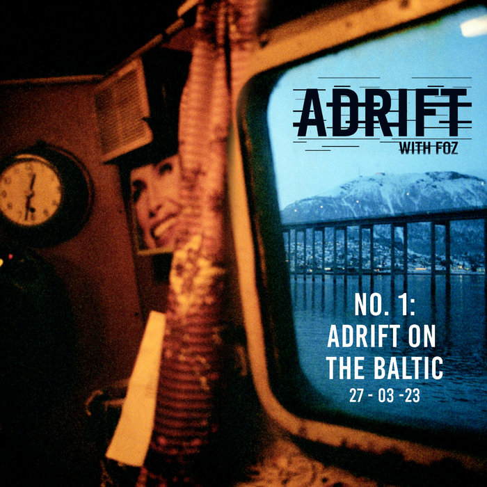 Adrift on the Baltic | Adrift with Foz
