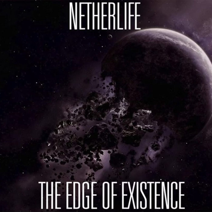 The Edge Of Existence | Netherlife