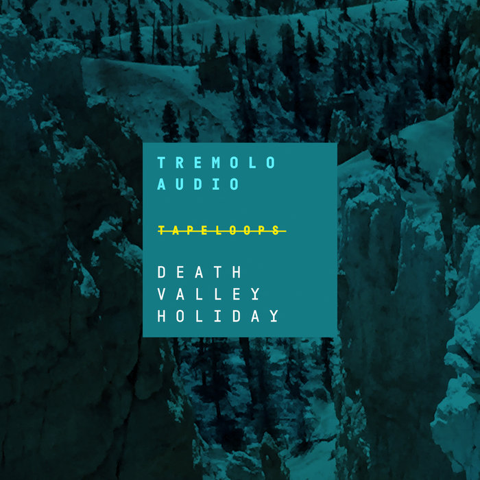 Death Valley Holiday EP | Tremolo Audio | C90 Recordings