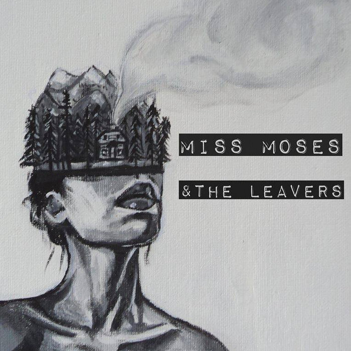 Miss Moses & The Leavers | Miss Moses & The Leavers | The Leavers