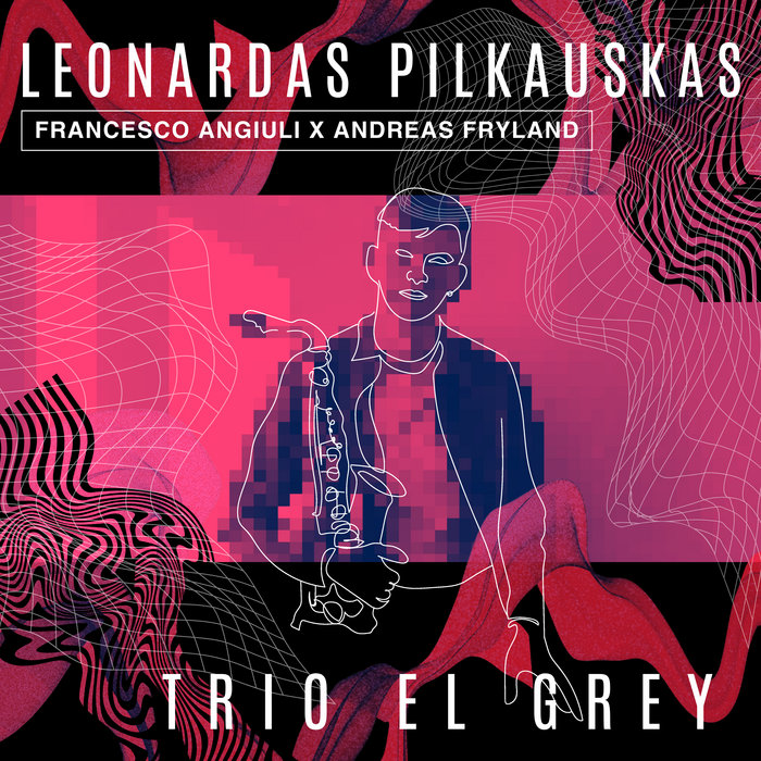 TRIO EL GREY | Leonardas Pilkauskas